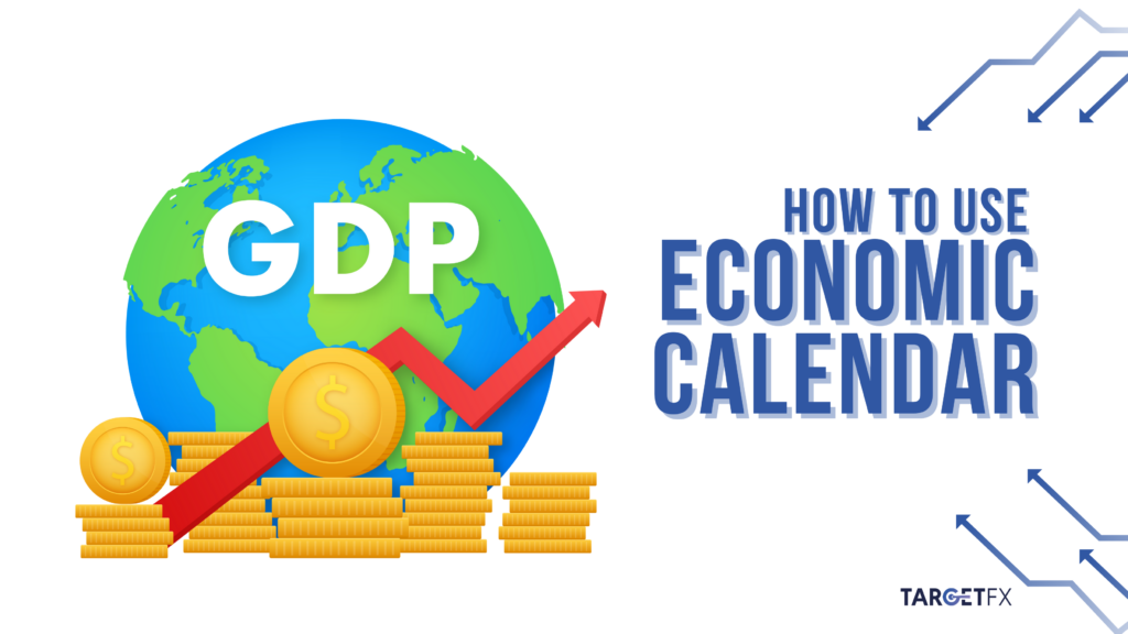 How to use the Economic Calendar? - TargetFx